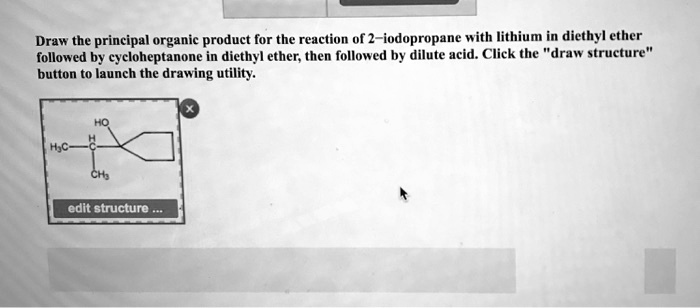 SOLVED:Draw the principal organic product for the reaction of 2 ...