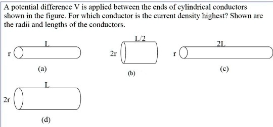 SOLVED: potential difference V is applied between the ends of cylindrical conductors shown in ...