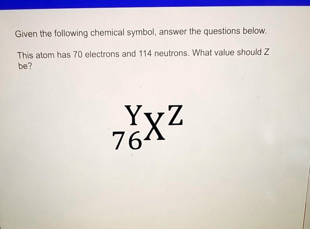given the following chemical symbol answer the questions below this ...