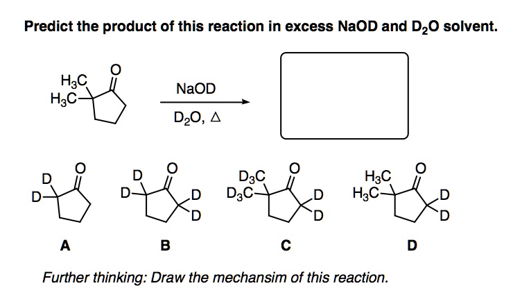 predict the product of this reaction in excess naod and dzo solvent hac ...