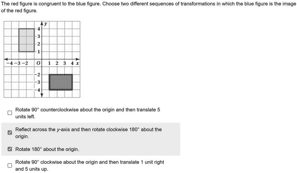 SOLVED: 'The red figure is congruent to the blue figure. Choose two different sequences of ...
