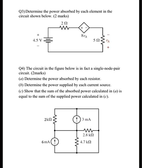 SOLVED: Q3) Determine the power absorbed by each element in the circuit shown below. (2 marks ...