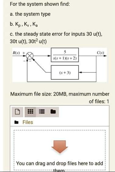 SOLVED: For the system shown, find: a. the system type b. Kp, Kv, Ka c. the steady state error ...