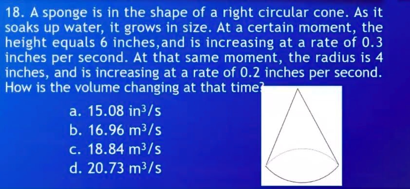 a sponge is in the shape of a right circular cone as it soaks up water ...