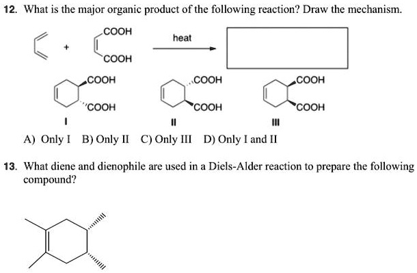 12 what is the major organic product of the following reaction draw the ...