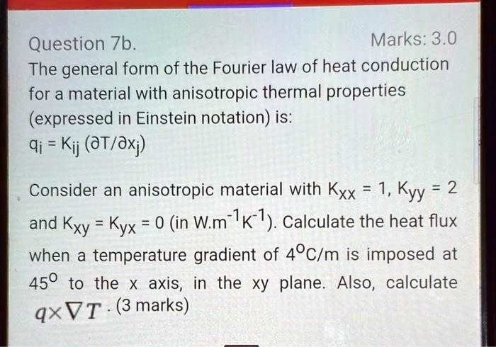 SOLVED: Question 7b. Marks:3.0 The general form of the Fourier law of ...