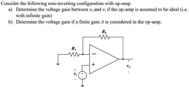 SOLVED: Consider the following non-inverting configuration with op-amp. a) Determine the voltage ...