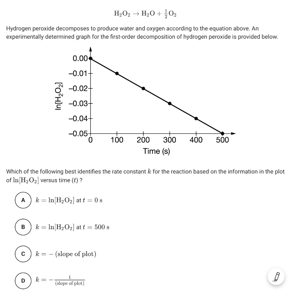 SOLVED: H2O2 â†’ H2O + O2 Hydrogen peroxide decomposes to produce water and oxygen according to ...
