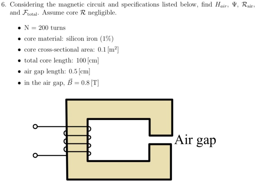 6 considering the magnetic circuit and specifications listed below find ...