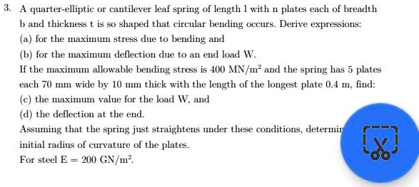 SOLVED: A quarter-elliptic or cantilever leaf spring of length l with n ...