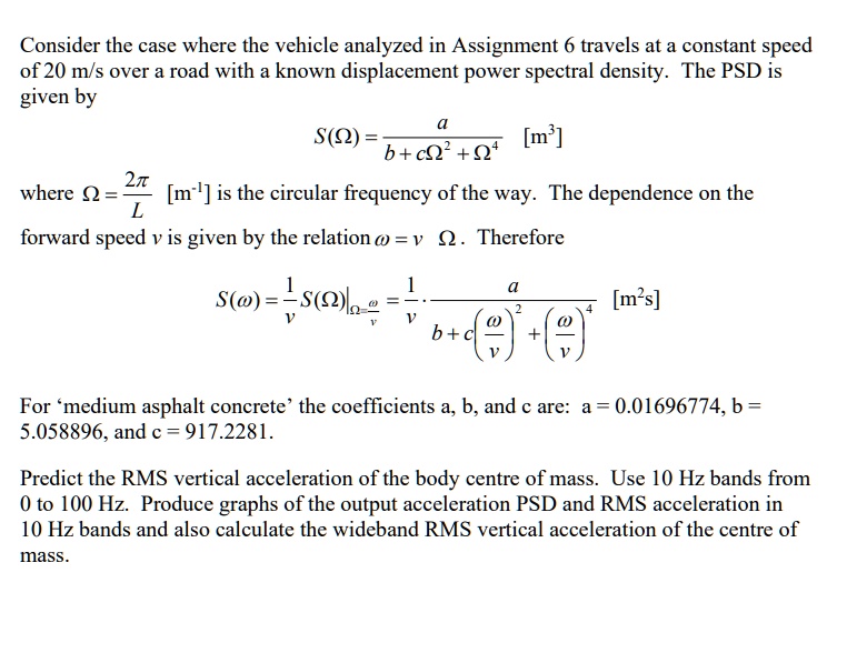 SOLVED: Consider the case where the vehicle analyzed in Assignment 6 travels at a constant speed ...