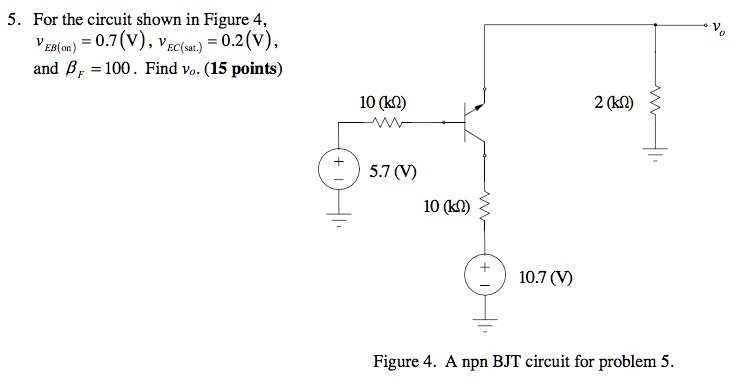 SOLVED: For the circuit shown in Figure 4, VBE(on) = 0.7 V, VCE(sat ...