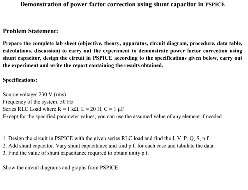 SOLVED: Demonstration of Power Factor Correction Using Shunt Capacitor in PSPICE Problem ...