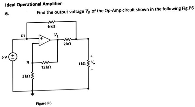 SOLVED: Ideal Operational Amplifier Find the output voltage Vo of the Op-Amp circuit shown in ...