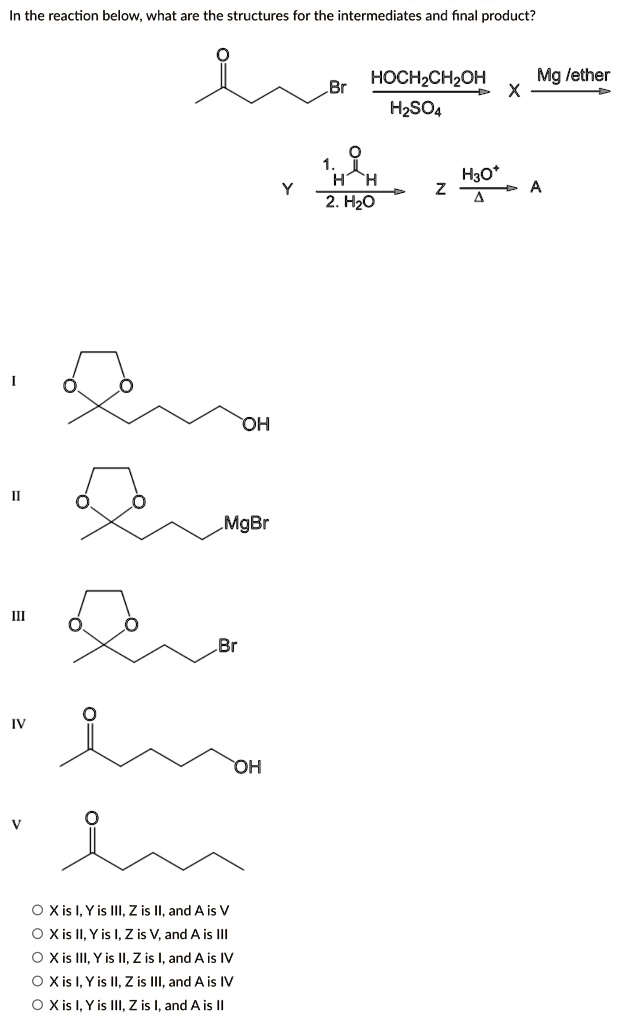 In the reaction below, what are the structures for the intermediates ...