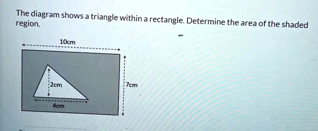 The diagram shows a triangle within a rectangle. Determine the area of ...
