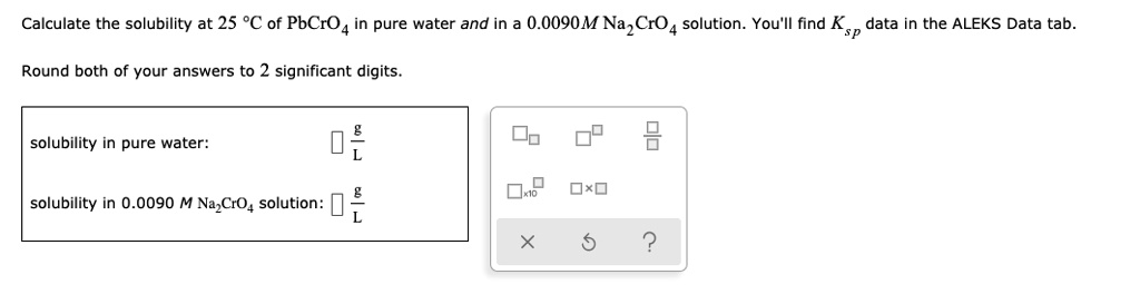 SOLVED: Calculate the solubility at 25 %C of PbCrO4 in pure water and ...