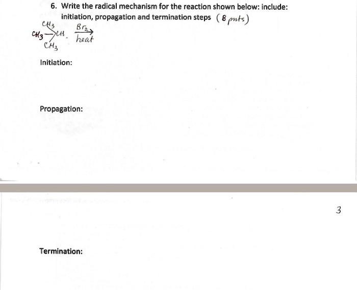 write the radical mechanism for the reaction shown below include initiation propagation and ...