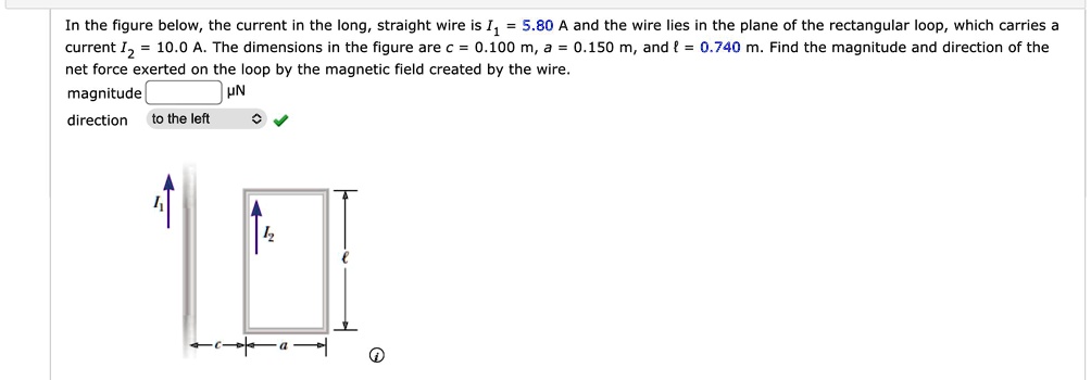 SOLVED: In the figure below, the current in the long, straight wire is I1 5.80 A and the wire ...