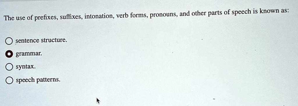 The use of prefixes, suffixes, intonation, verb forms, pronouns, and ...