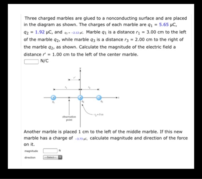 Three charged marbles are glued to a nonconducting surface and are ...