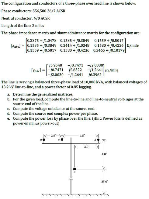 SOLVED: The configuration and conductors of a three-phase overhead line ...