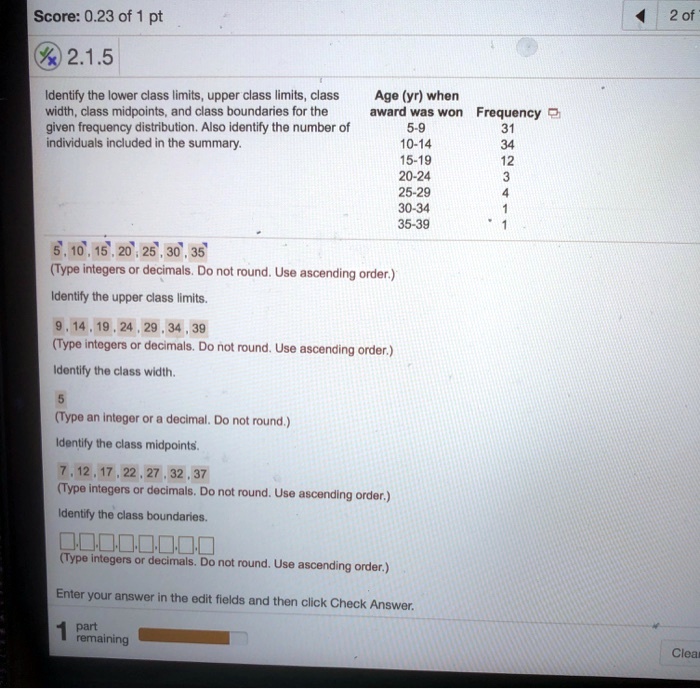 SOLVED: Score: 0.23 of 2 of 2.1.5 Identify the lower class Iimits , upper class limits, class ...