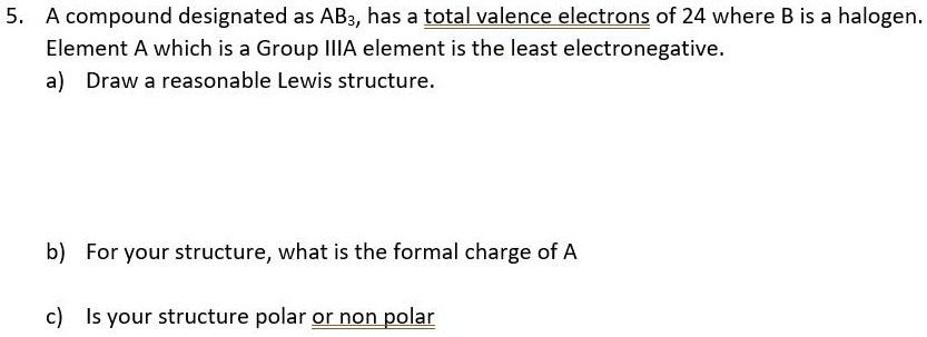 SOLVED: compound designated as AB3, has a total valence electrons of 24 ...