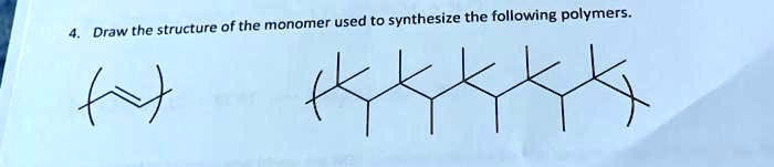 SOLVED: Draw the structure ofthe monomer used to synthesize the following polymers