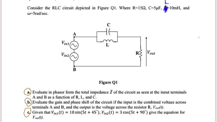 VIDEO solution: Consider the RLC circuit depicted in Figure Q1. Where R = 15, C = 5F, L = 10mH ...