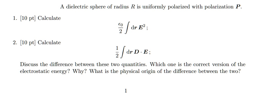 SOLVED: A dielectric sphere of radius R is uniformly polarized with ...