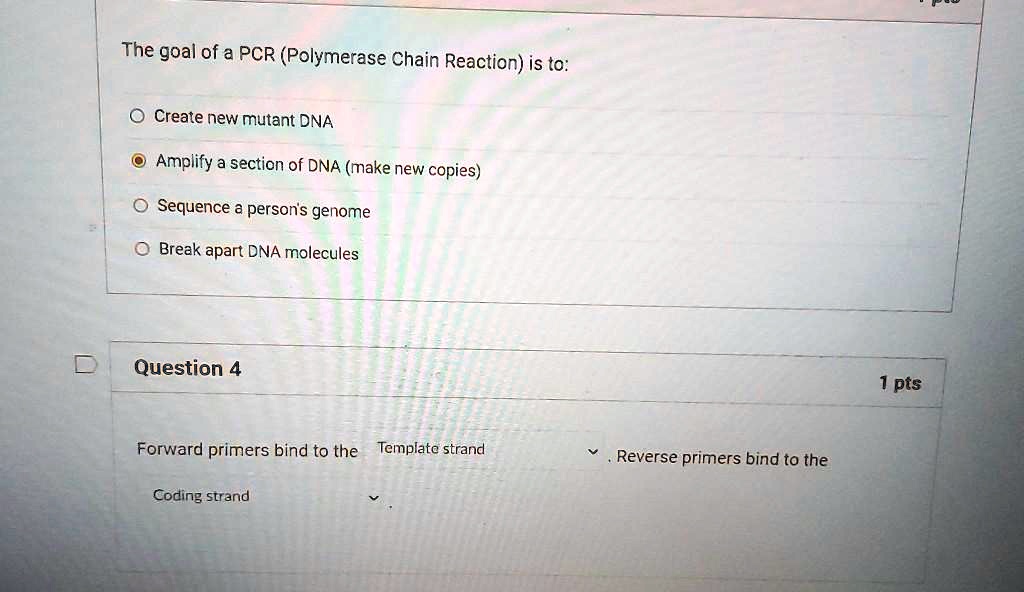 SOLVED: The goal of a PCR (Polymerase Chain Reaction) is to: Create new ...