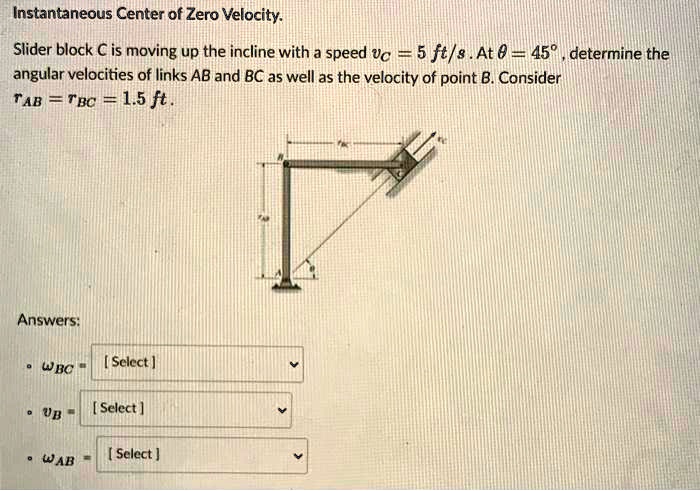 instantaneous center of zero velocity slider block c is moving up the incline with a speed c 5 ...