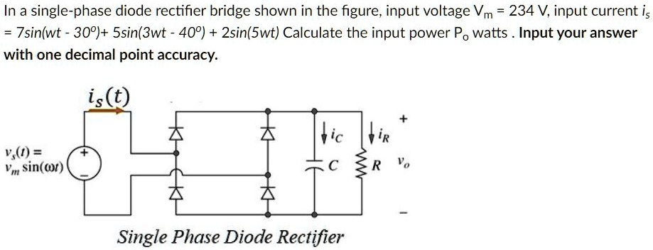 SOLVED: In a single-phase diode rectifier bridge shown in the figure ...