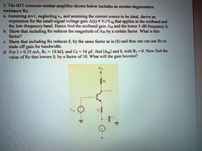 SOLVED: The BJT common-emitter amplifier shown below includes an emitter-degeneration resistance ...