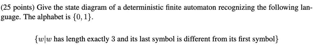 SOLVED: Give the state diagram of a deterministic finite automaton recognizing the following ...