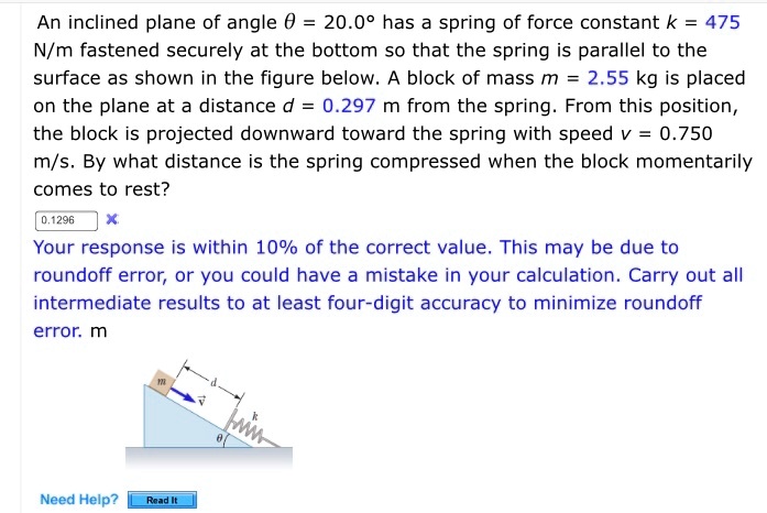 SOLVED: An inclined plane of angle 0 20.0o has spring of force constant k = 475 N/m fastened ...