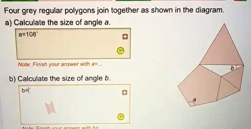 Four grey regular polygons join together as shown in the diagram. a) Calculate the size of angle ...
