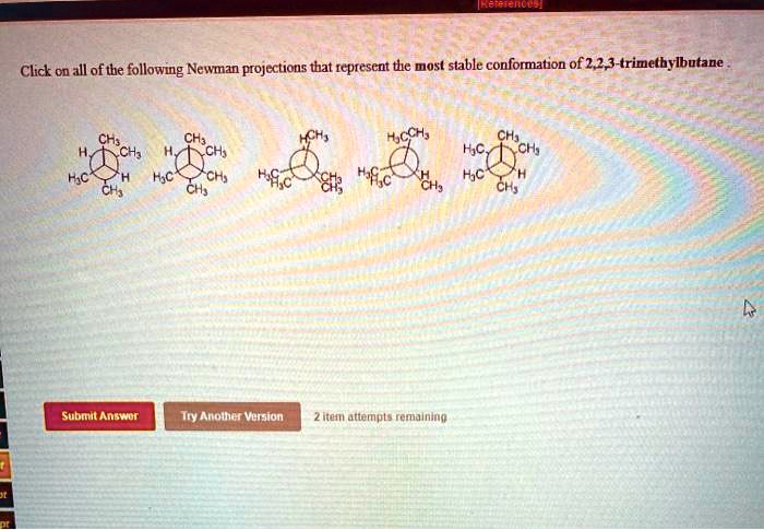 click on all of tbe following newman projections that icpresent the most stable conformation of ...