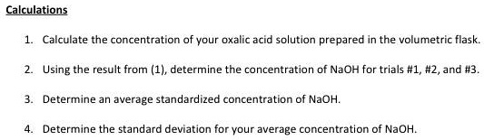 SOLVED: Calculations Calculate the concentration of your oxalic acid solution prepared in the ...