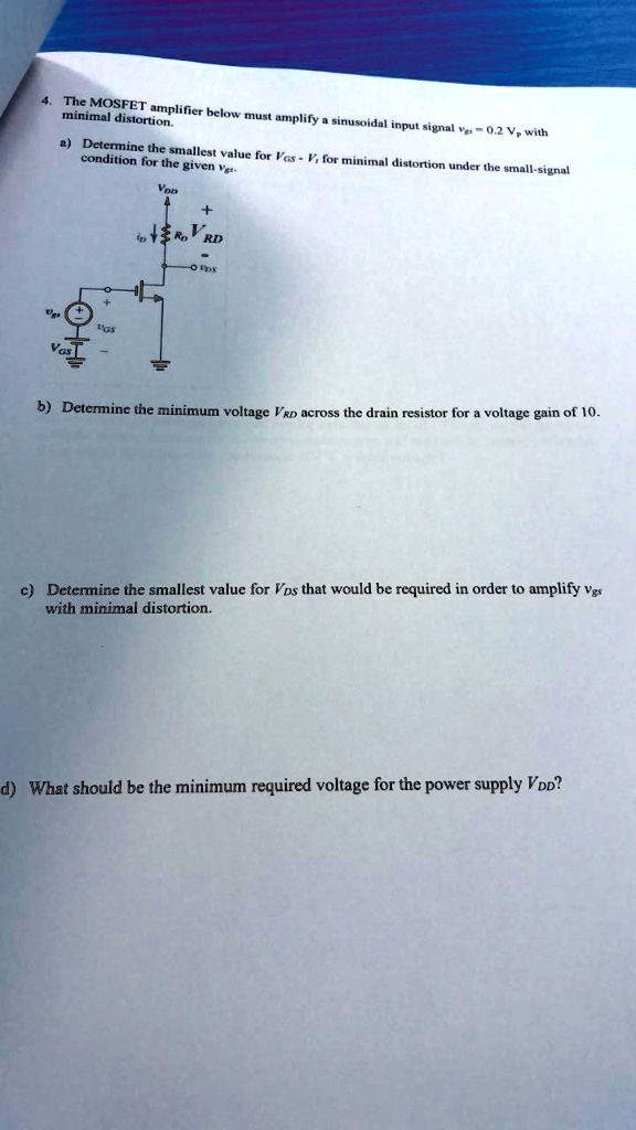 4. The MOSFET amplifier below must amplify a sinusoidal input signal ...