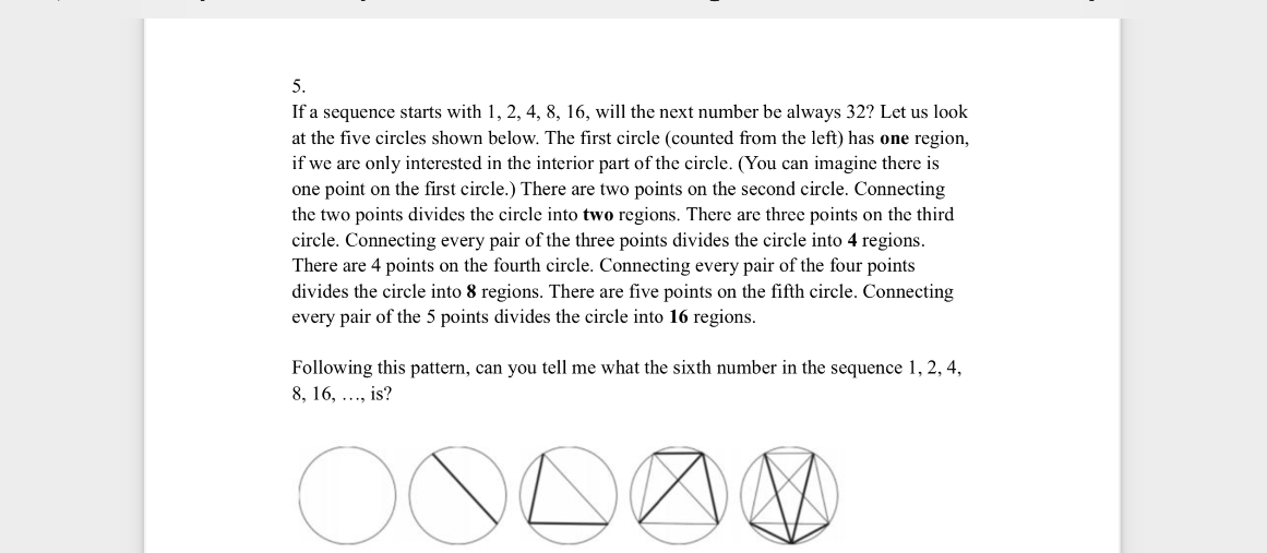 5. If a sequence starts with 1,2,4,8,16, will the next number be always ...