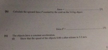 force = (b) Calculate the upward force F exeried by the cord co the 3.0 ...