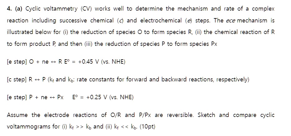 SOLVED: 4. (a) Cyclic voltammetry (CV) works well to determine the mechanism and rate of a ...