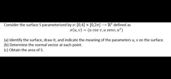 SOLVED: Consider the surace parameterized by 0: [0,4] * [0,2n] F ...