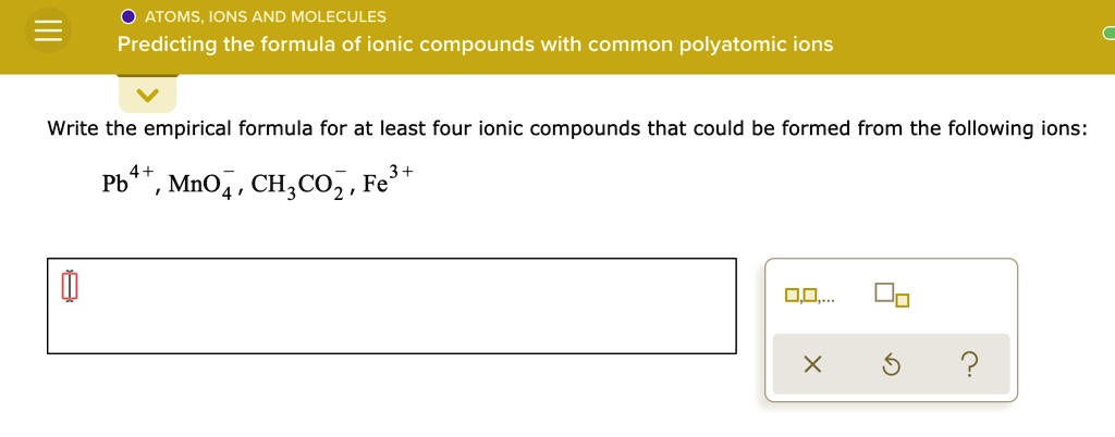 SOLVED: ATOMS; IONS AND MOLECULES Predicting the formula of ionic compounds with common ...
