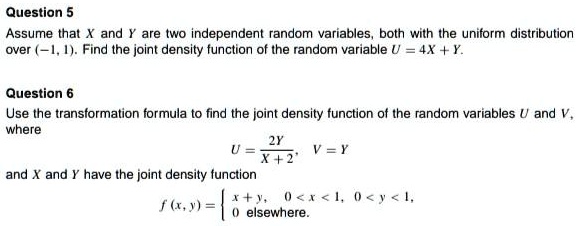 Question 5 Assume that X and Y are two independent random variables, both with the uniform ...
