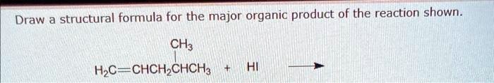 SOLVED: Draw the structural formula for the major organic product of the reaction shown: CH3 H2C ...
