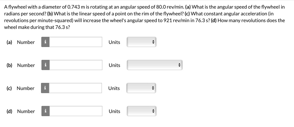 SOLVED: A flywheel with a diameter of 0.743 m is rotating at an angular ...