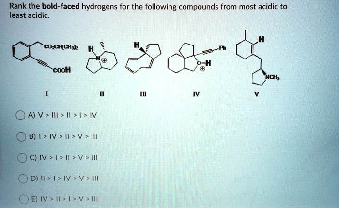 SOLVED: Rank the bold-faced hydrogens for the following compounds from ...